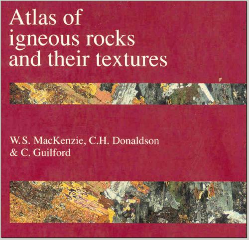 Atlas of Igneous Rocks and their Textures / Атлас магматических пород и ...